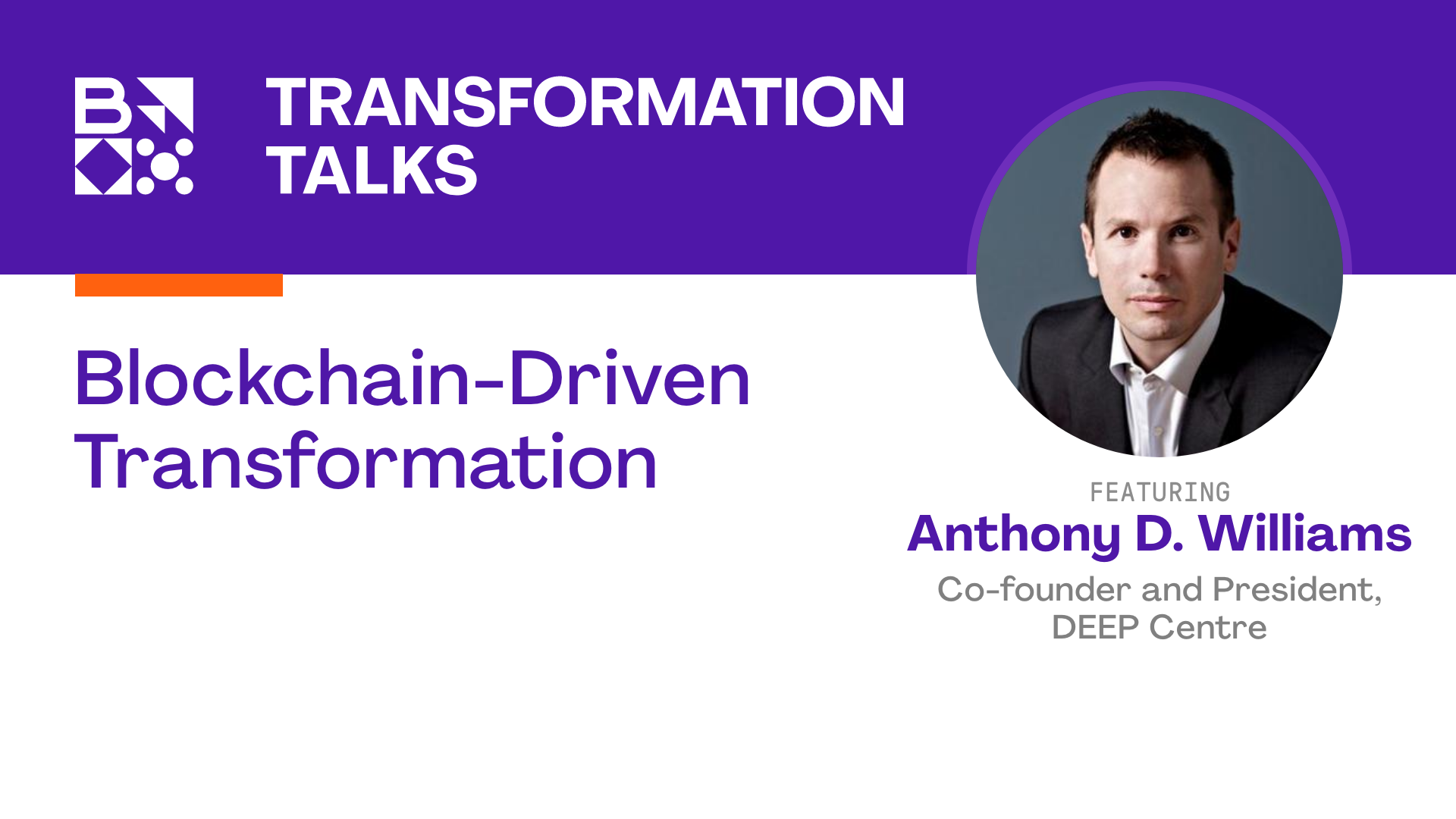 Blockchain-Driven Transformation, with Anthony D. Williams. | Brightline Initiative